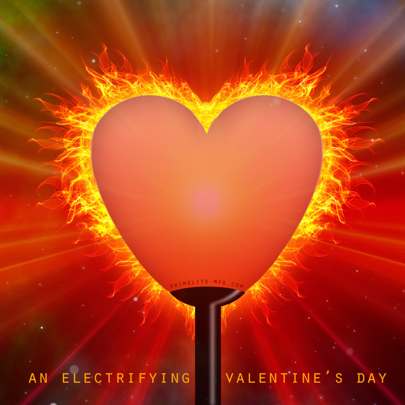 An Electrifying Valentine’s Day! - Primelite Manufacturing
